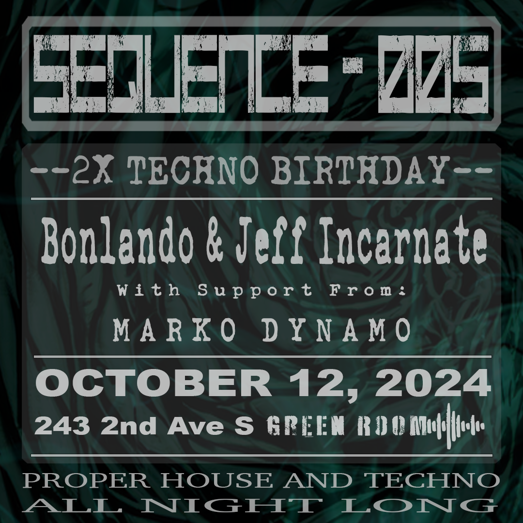 SEQUENCE CLUB NIGHT - 005 with Jeff Incarnate, & Bonlando! 💣💥 | Discover Saskatoon